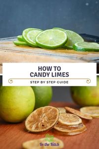 How to Candy Limes - In the Kitch