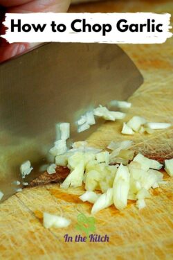 How to Chop Garlic - In the Kitch