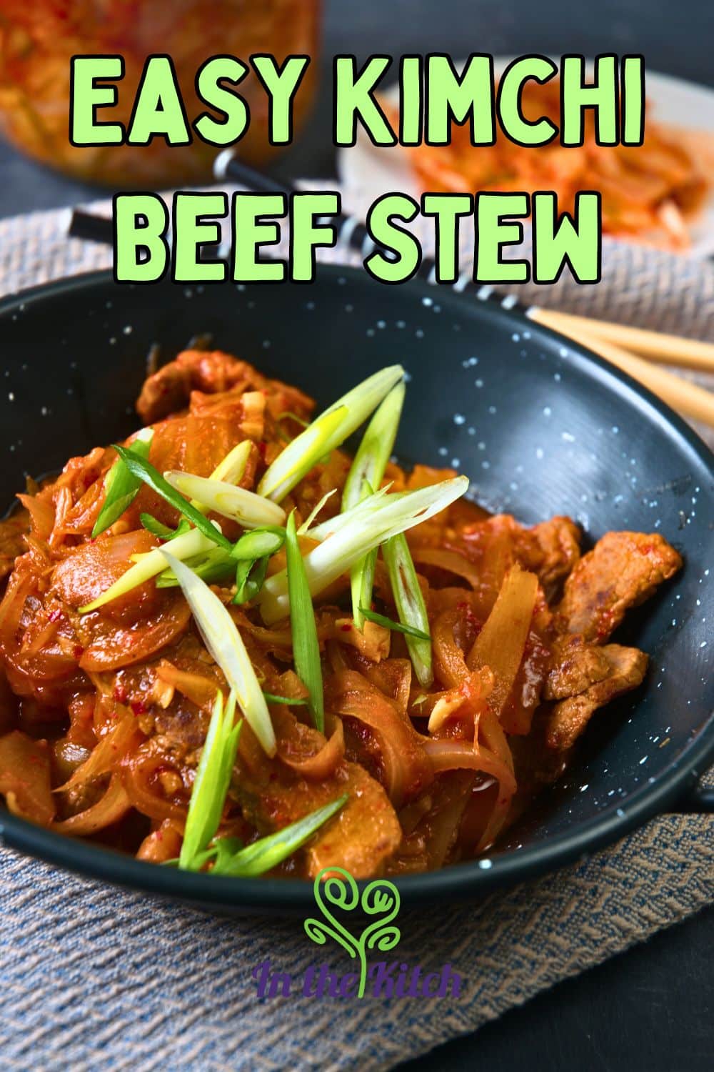 Easy Kimchi Beef Stew - In the Kitch
