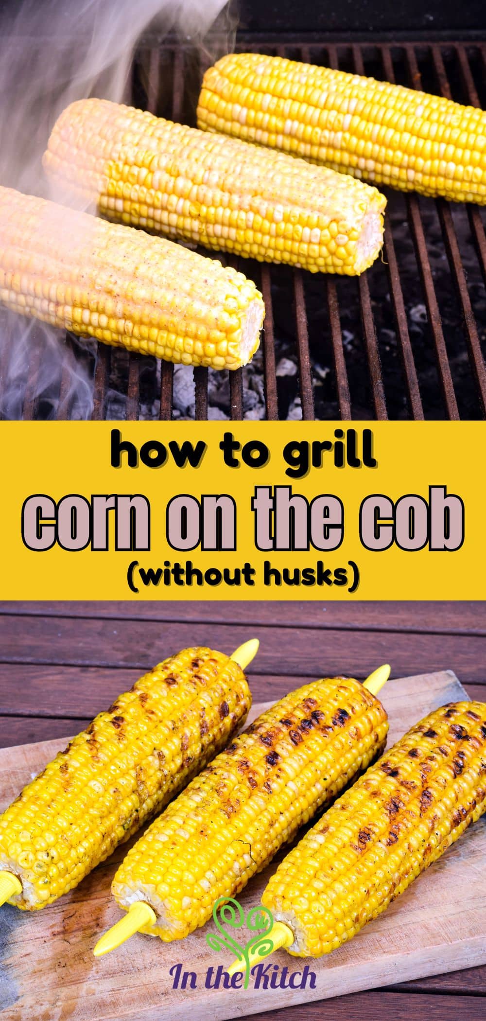 How to Grill Corn on the Cob - In the Kitch