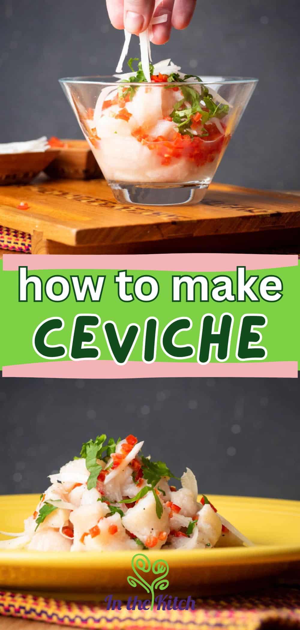 How to Make Ceviche (Step by Step) - In the Kitch